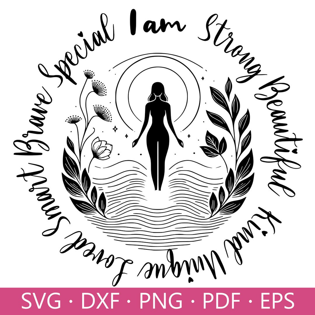 I Am SVG, Inspirational SVG, Self Love SVG Png, Motivational Svg ...