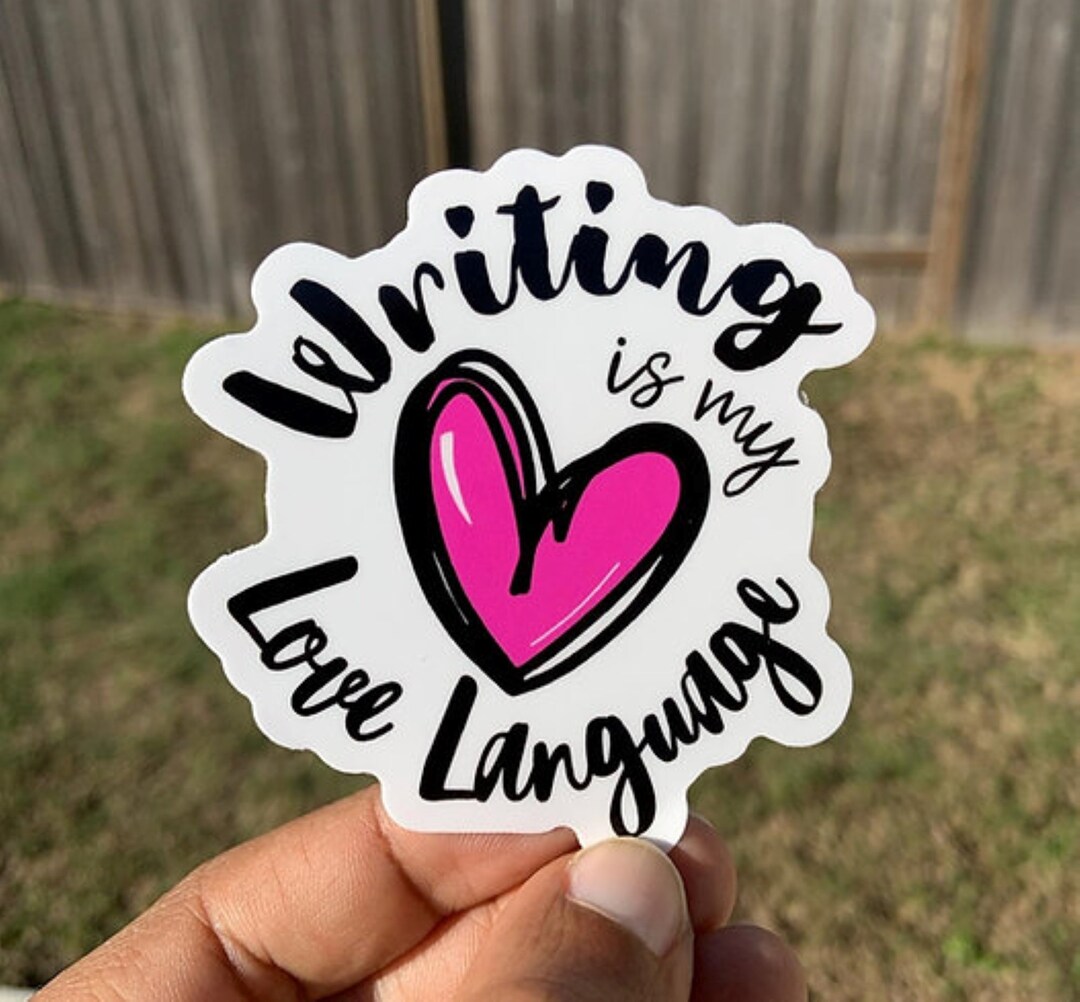 Writing is My Love Language Sticker Writer Sticker Author Sticker Love ...