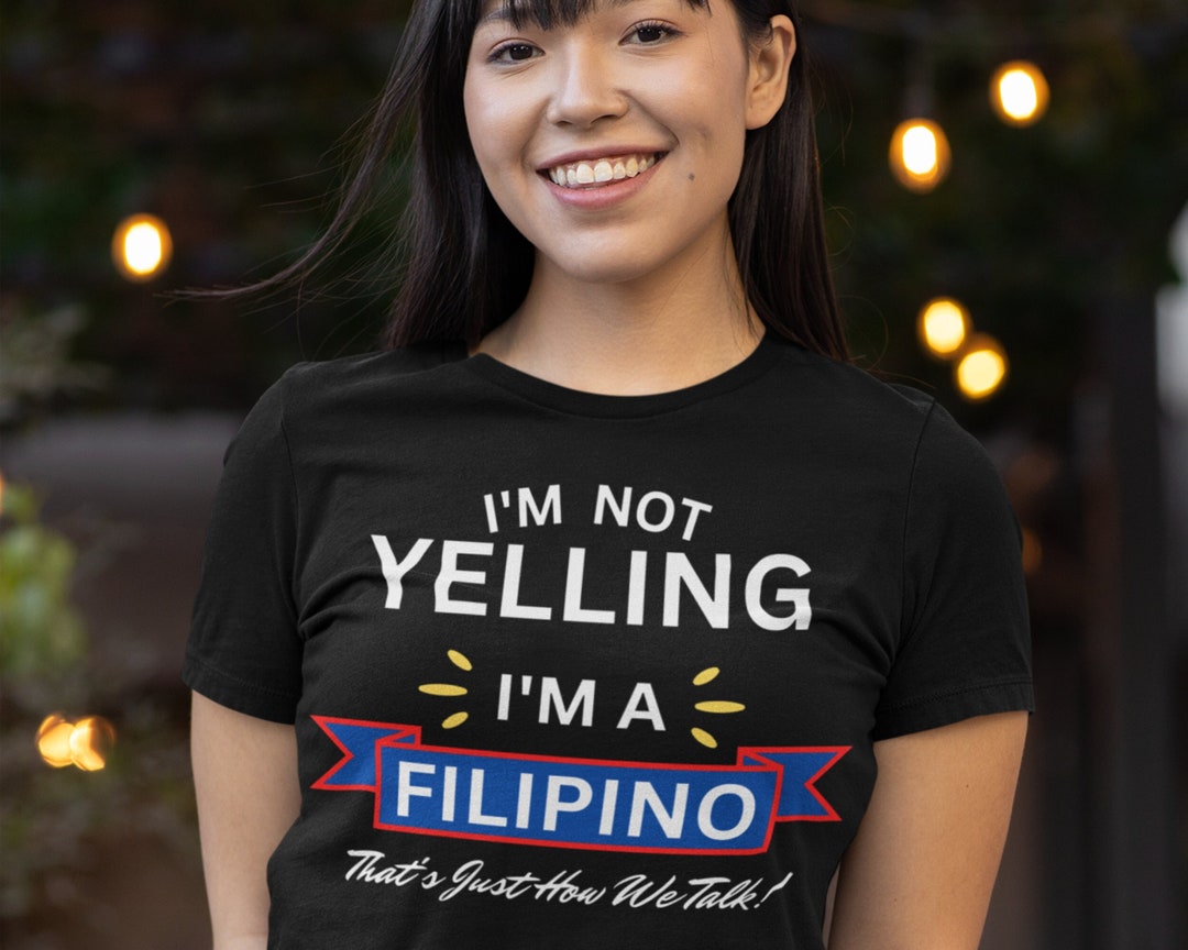 Filipino Shirt Not Yelling Gift for Her Pinay T Shirt Philippines Pride ...