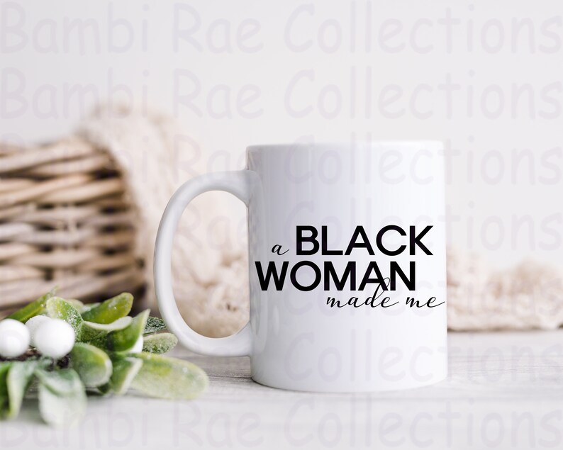 A Black Woman Made Me Svg Black Saying Png Black Woman Svg Etsy
