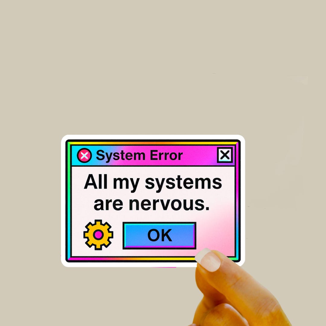 All My Systems Are Nervous Sticker - Retro Mental Health Humor - Etsy