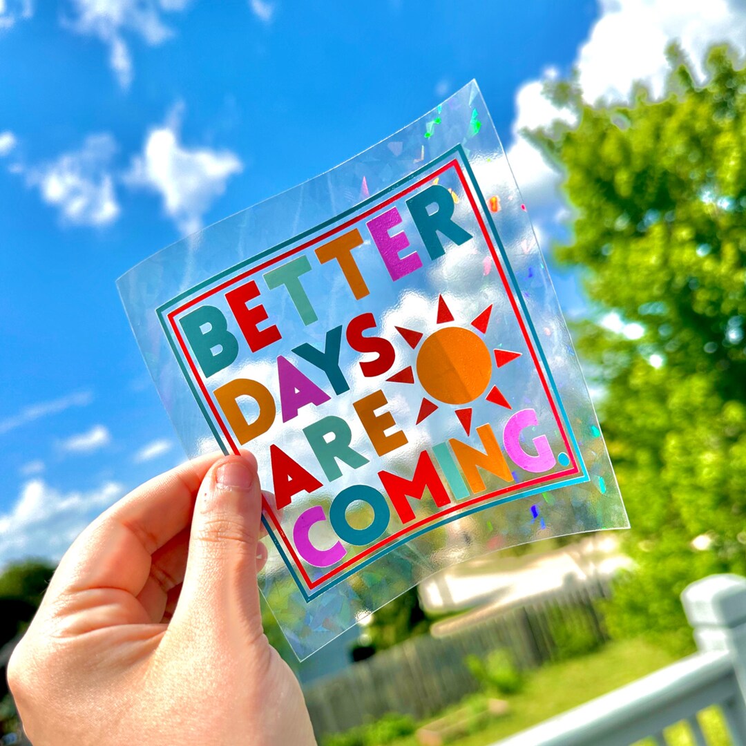 Holographic Mental Health Sticker Better Days Are Coming Summer Sticker ...