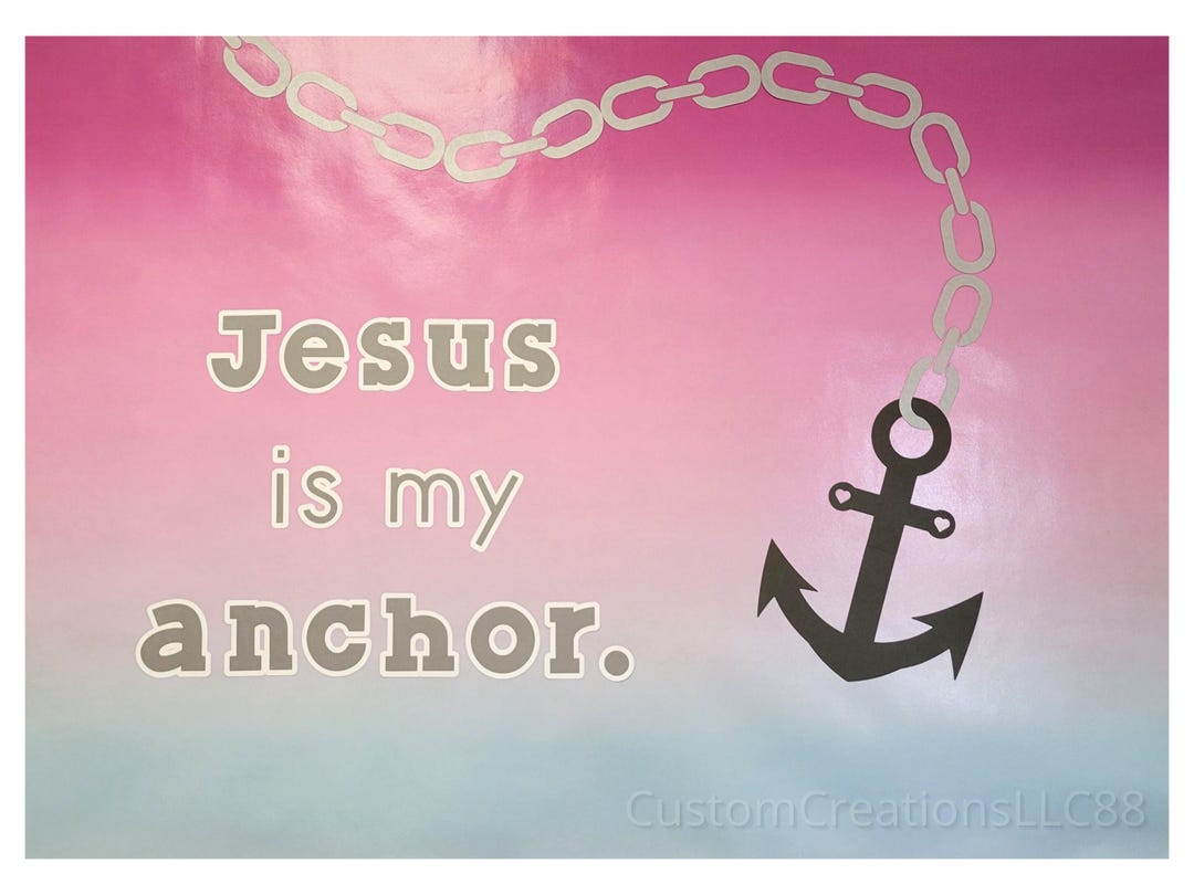 Jesus is My Anchor Bulletin Board Kit /anchors Away for a Great Year ...