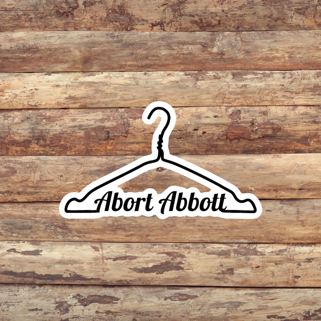 Abort Greg Abbott Sticker Vinyl Sticker Political Sticker Laptop ...
