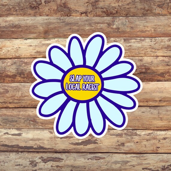 Slap Your Local Racist Sticker Vinyl Sticker Laptop - Etsy