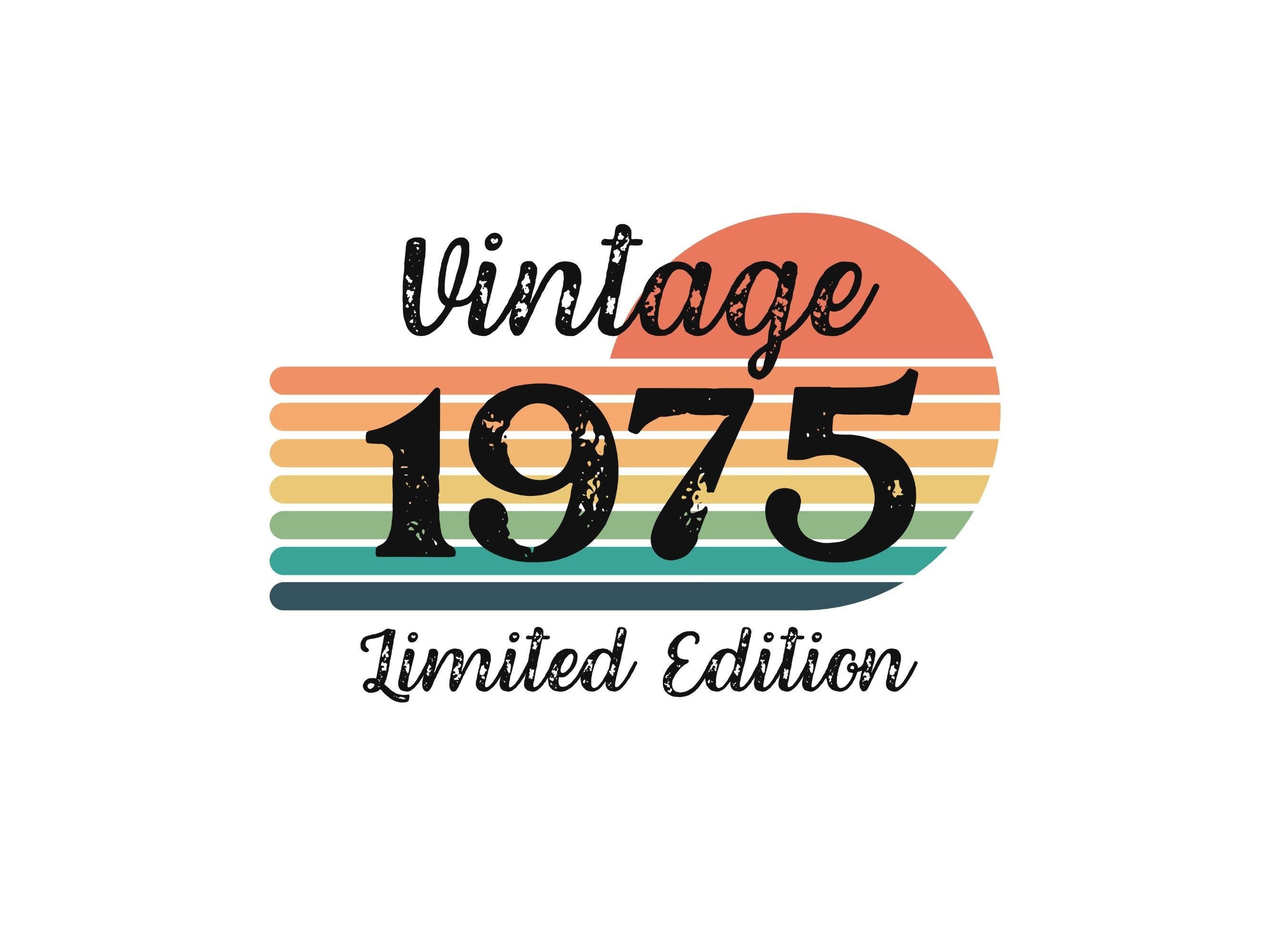 Vintage 1975, Limited Edition, PNG File, Printable, Digital Tshirt ...