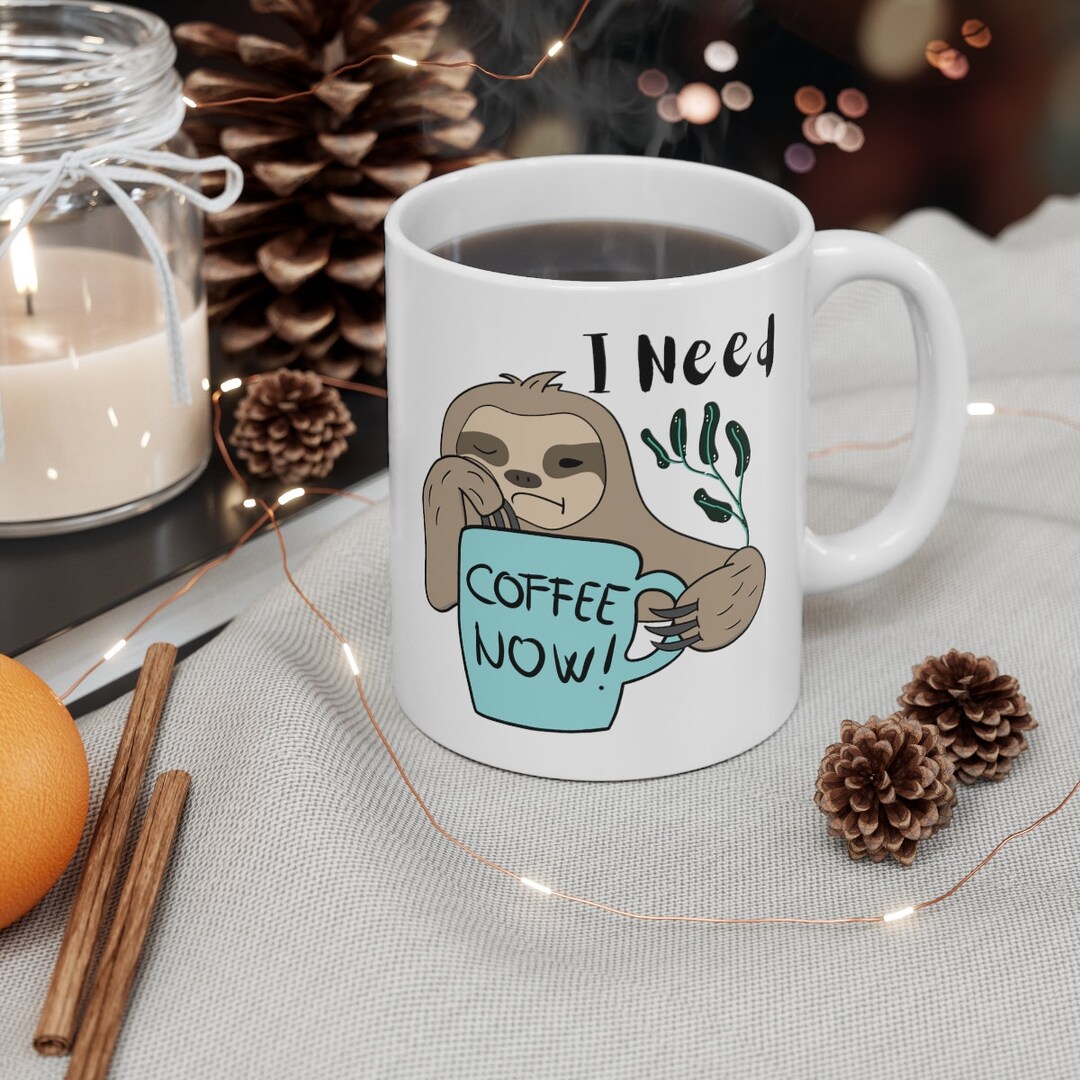 Sloth Coffee Now Mug, Coffee Now Sloth Cup, Slow Morning Coffee Mug - Etsy