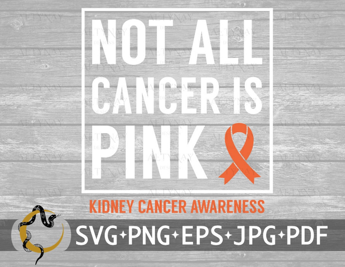 Not All Cancer is Pink Kidney Cancer SVG Ribbon Orange SVG - Etsy