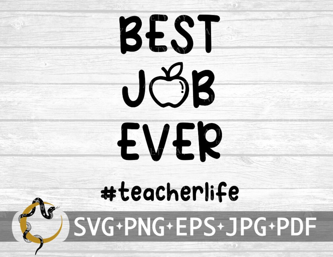 Teacher Best Job Ever SVG, Teacher Appreciation SVG, Teacher Apple Svg ...
