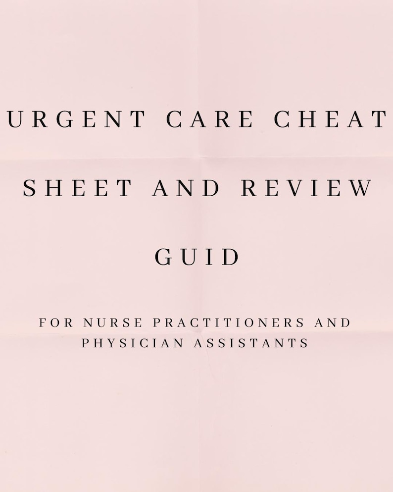 Urgent Care Cheat Sheet & Review Guide (PDF) | Quick Reference for Common UC Complaints, Red ...