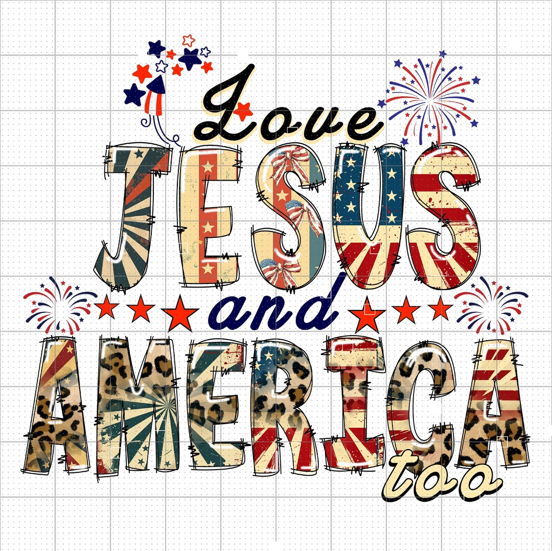Digital PNG: Loves Jesus and America Too 4th of July, Jesus, America - Etsy