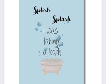 Splish Splash I Was Taking a Bath Poster Printable, Bathroom Art, Wall ...