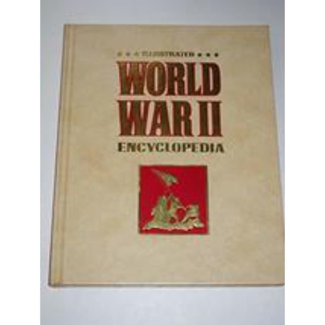 Illustrated World War II Encyclopedia Volume 1 by Bauer, Lieutenant ...