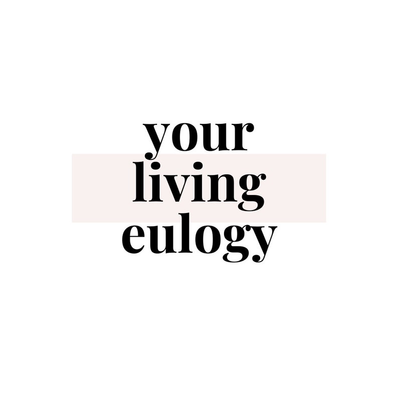 YOUR LIVING EULOGY. A Professionally Written Account of Your Life ...