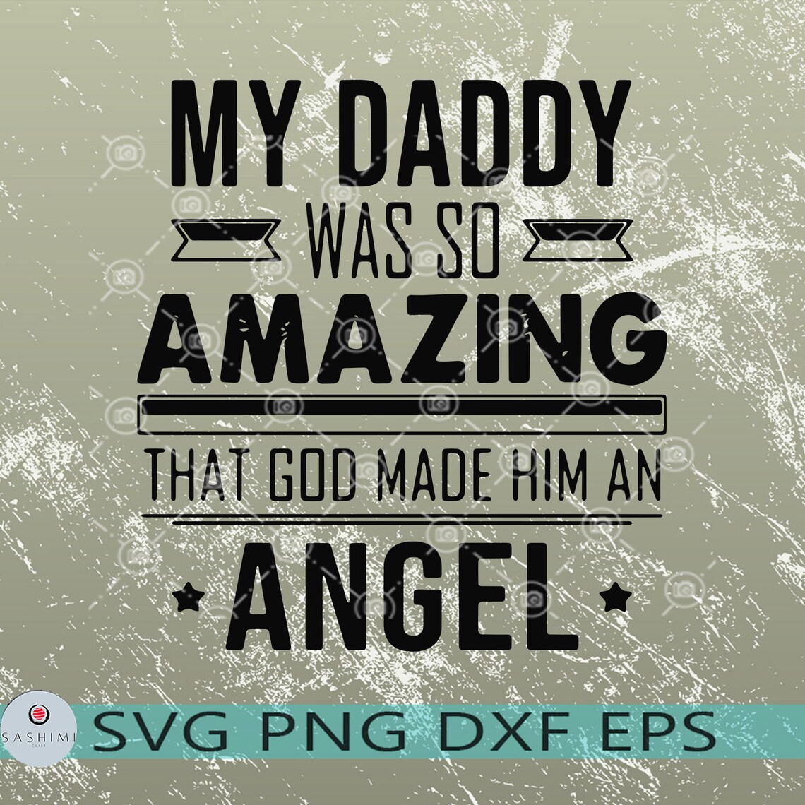 My Dad Was so Amazing That God Made Him an Angel, Family First, Father ...