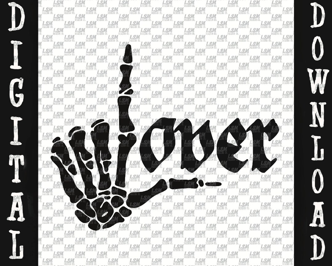 Lover Skeleton Hand Png Digital File Download Sublimation Old English ...