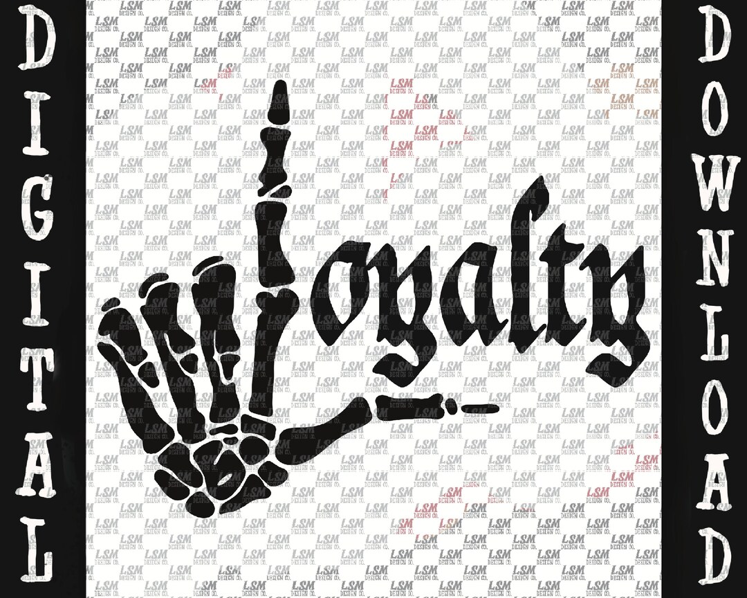 Loyalty Skeleton Hand Png Digital File Download Old English Sublimation ...