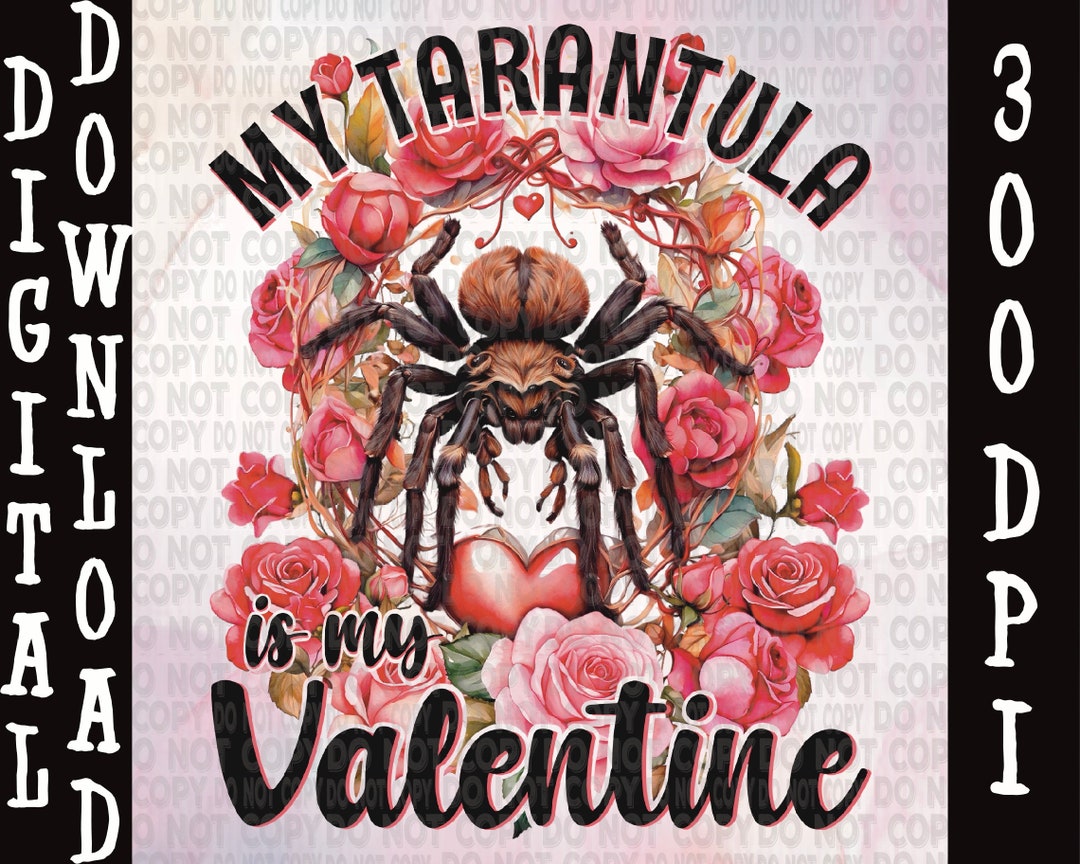 My Tarantula is My Valentine Spider Pet Mom Transparent Digital File ...