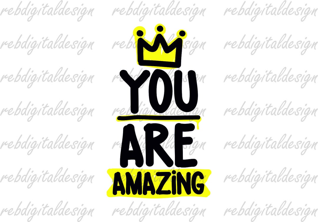 You Are Amazing Inspiring Motivational Cut Files SVG PDF PNG Eps ...