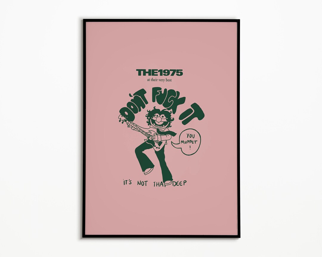 YOU MUPPET the 1975 It's Not Living If It's Not With You Lyrics Print ...
