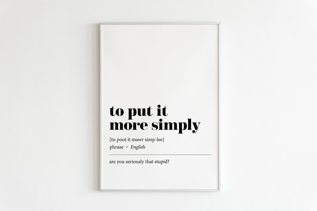 To Put It More Simply Definition | Funny Home Office Decor | Printable ...