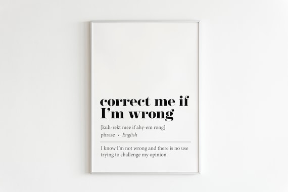 Correct Me If I'm Wrong Definition Funny Home Office - Etsy