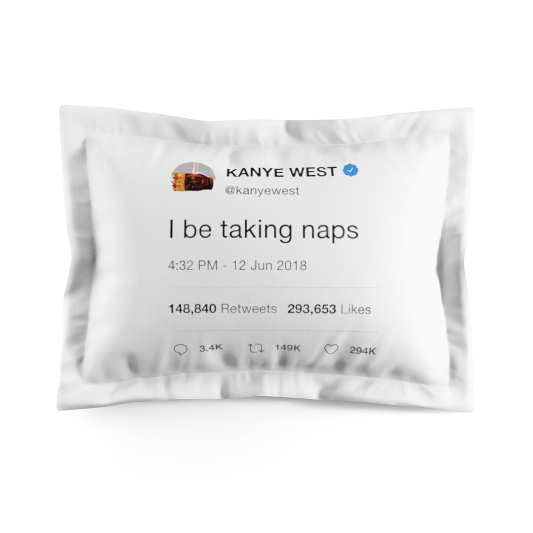 Kanye West , I Be Taking Naps Pillow Cover - Etsy