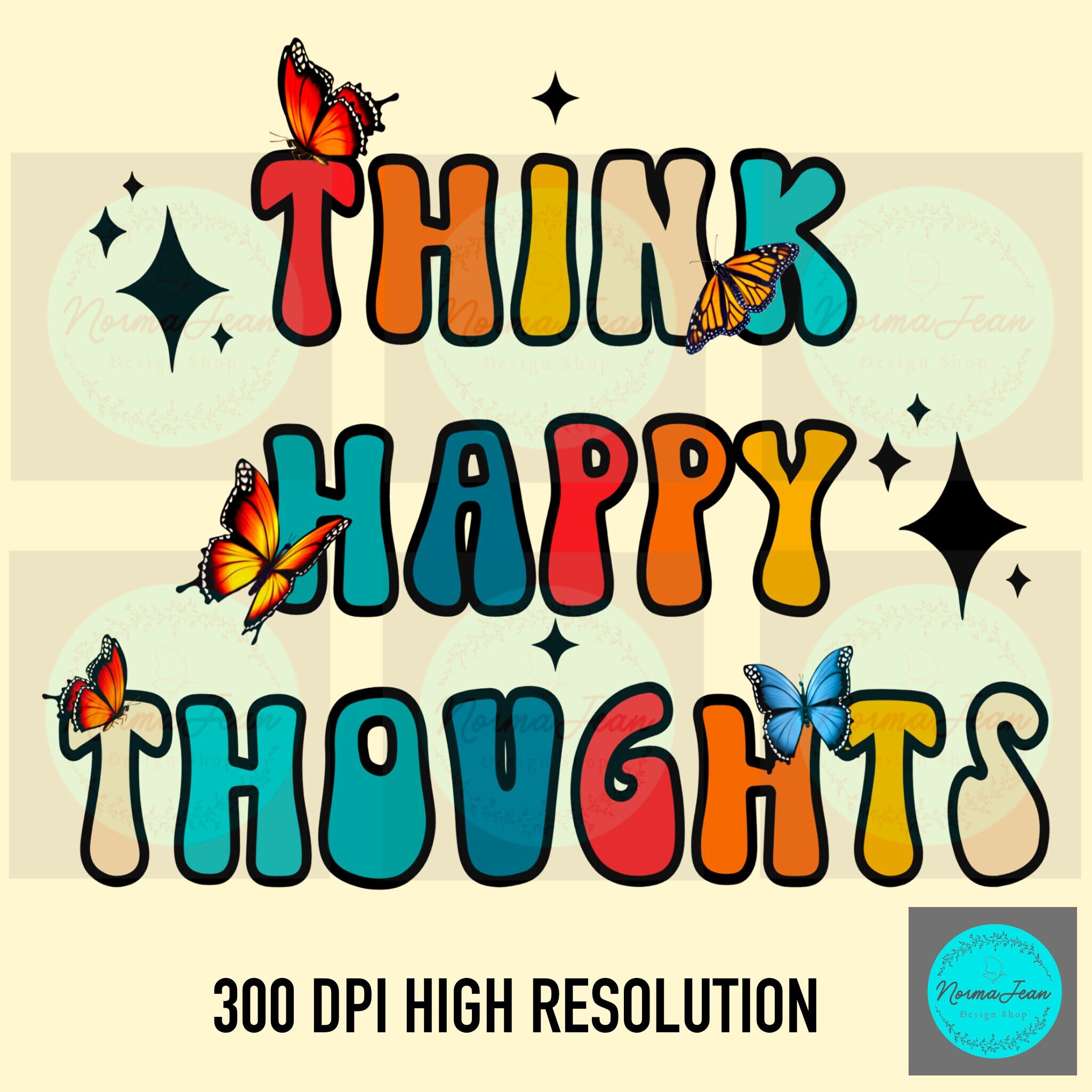 Think Happy Thoughts PNG, Retro Designs, Retro Sublimation Designs ...