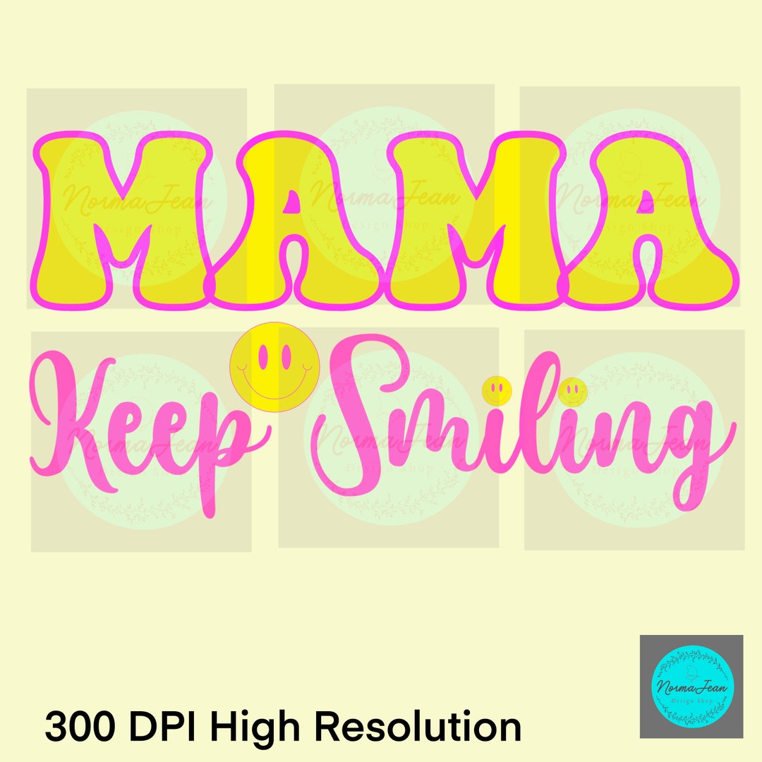 MAMA Keep Smiling PNG, Retro Designs, Mama Sublimation Designs, Retro ...