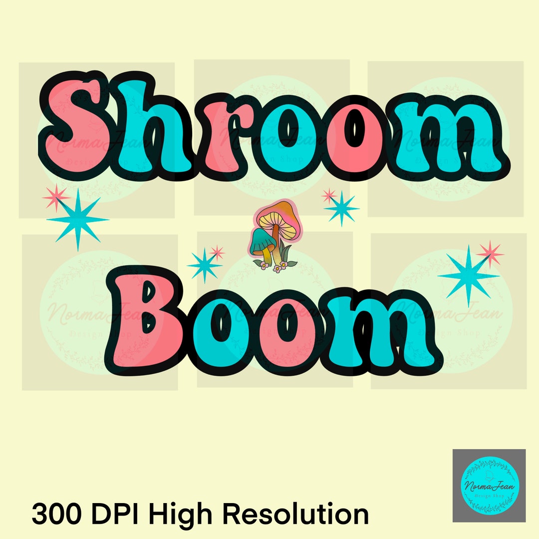 Shroom Boom PNG, Hippie Designs,hippie Sublimation Designs,hippie Png,t ...
