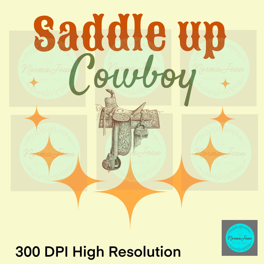 Saddle up Cowboy PNG, Western Designs, Western Png, Cowboy Designs, T ...