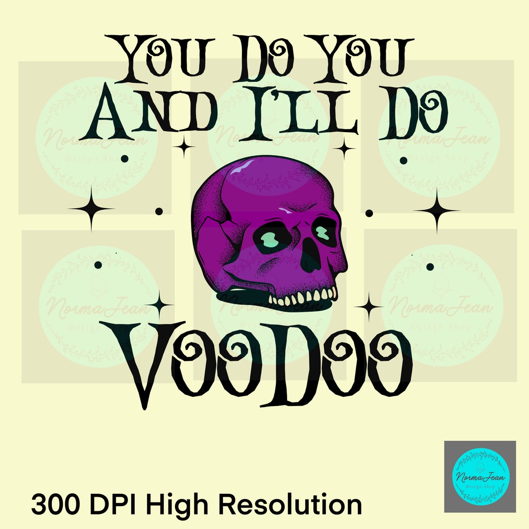 You Do You and I’ll Do Voodoo PNG- Halloween Designs, Halloween Png ...
