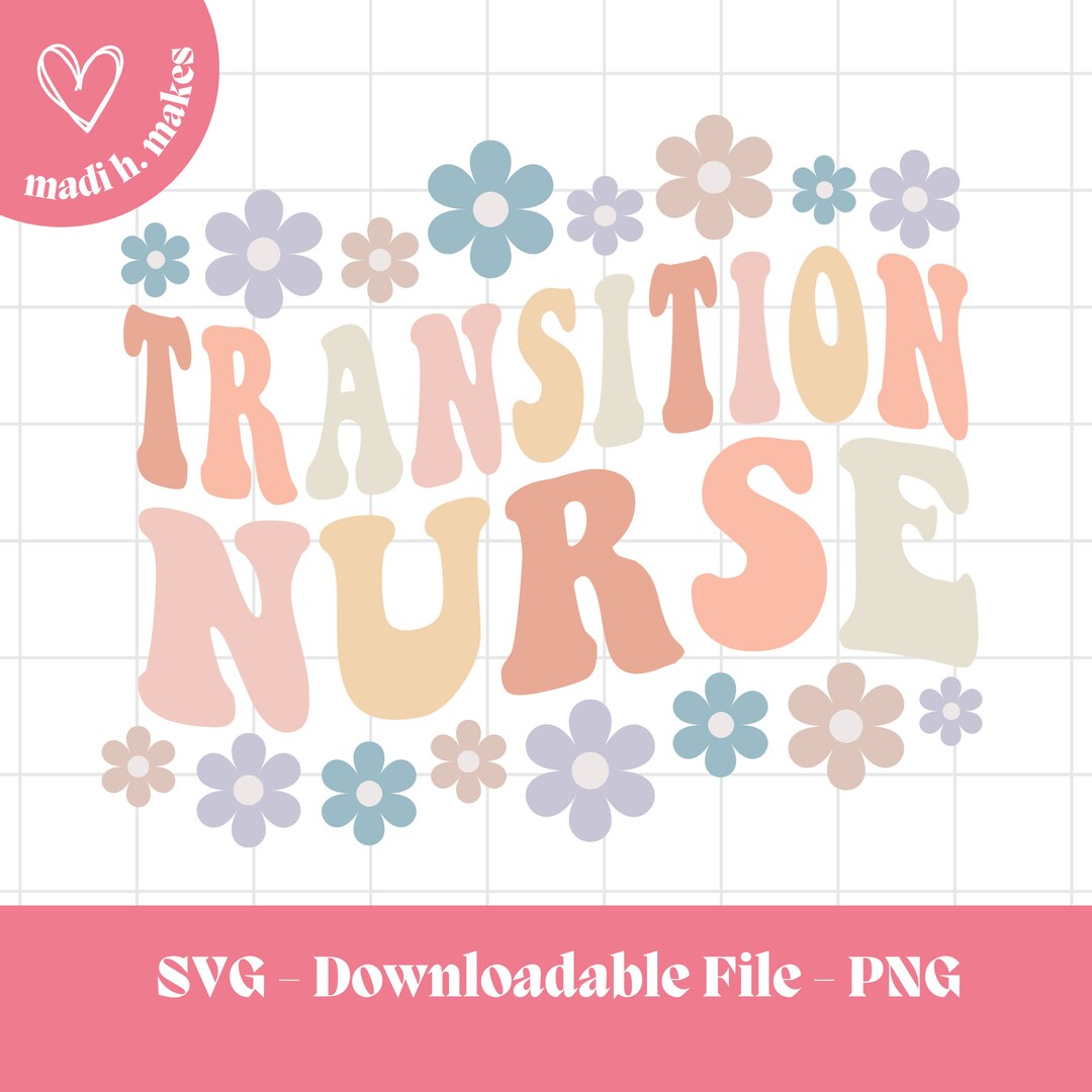 Transition Nurse SVG PNG, Trendy Nurse Svg, Transition Nurse Sweatshirt ...