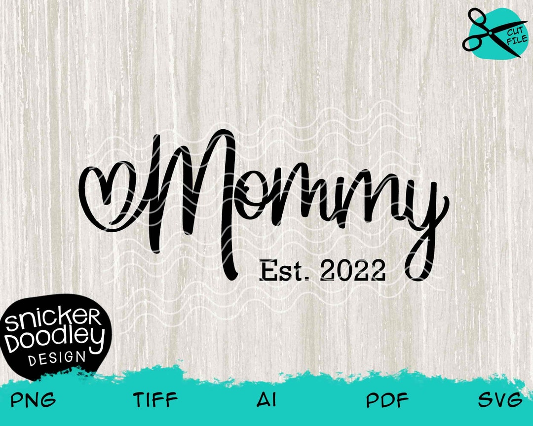 Mommy Established 2022 SVG Cut File for Cricut Silhouette Cutting ...