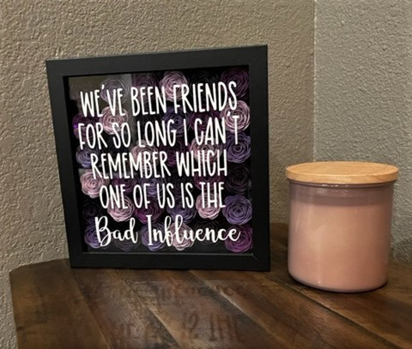 Bad Influence Friendship Paper Rose Shadow Box Friendship Gift - Etsy