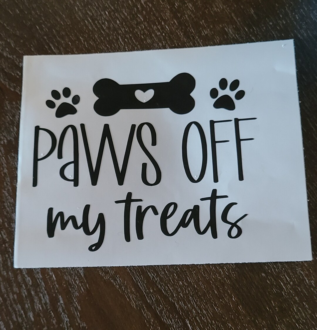 Dog Treat Jar Decal - Paws off My Treats - Etsy