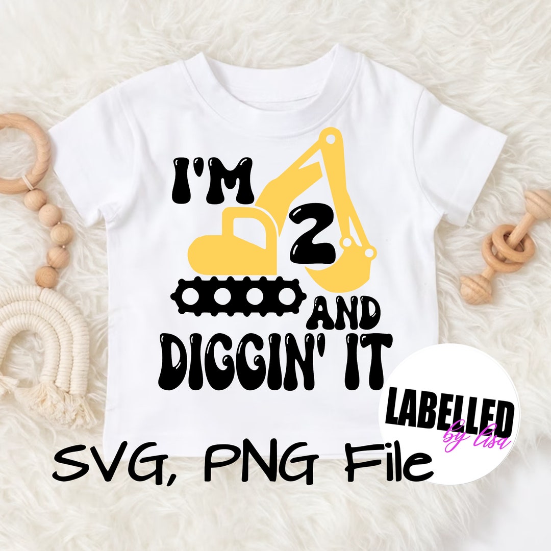 I'm 2 and Diggin It, Second Birthday, Boys Birthday Shirt, Digger Shirt ...