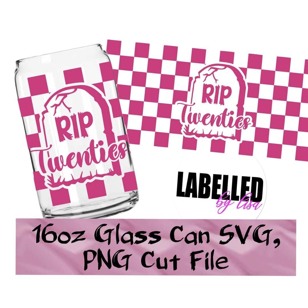 RIP Twenties Quote SVG, 16oz Glass Can Svg, 30th Birthday SVG, Digital ...
