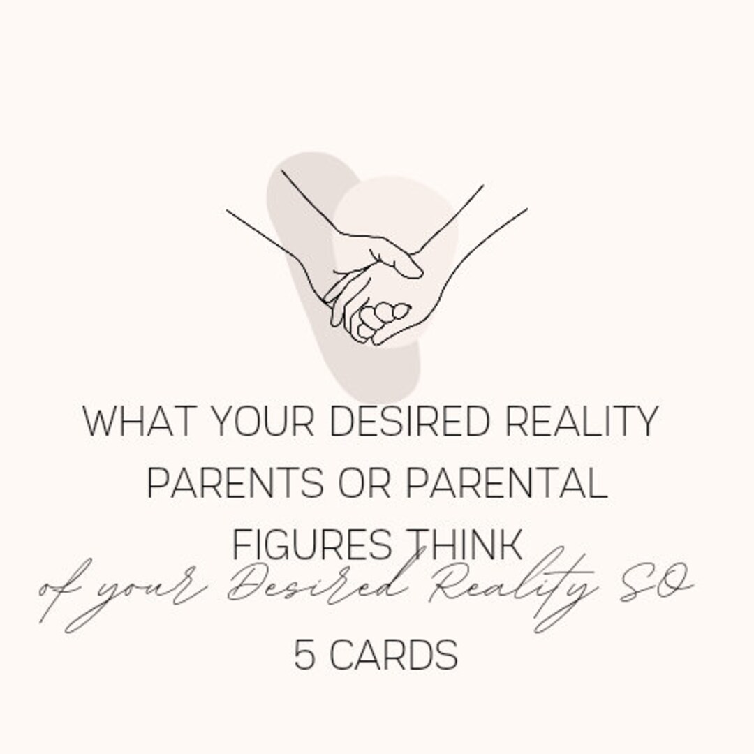 What Your Desired Reality Parents or Parental Figures Think of Your ...