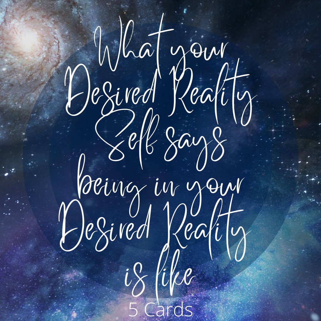 What Your Desired Reality Self Says Shifting to Your Desired Reality is ...