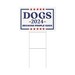 Funny Yard Sign. Funny Political Yard Sign, Dogs for President Sign - Etsy