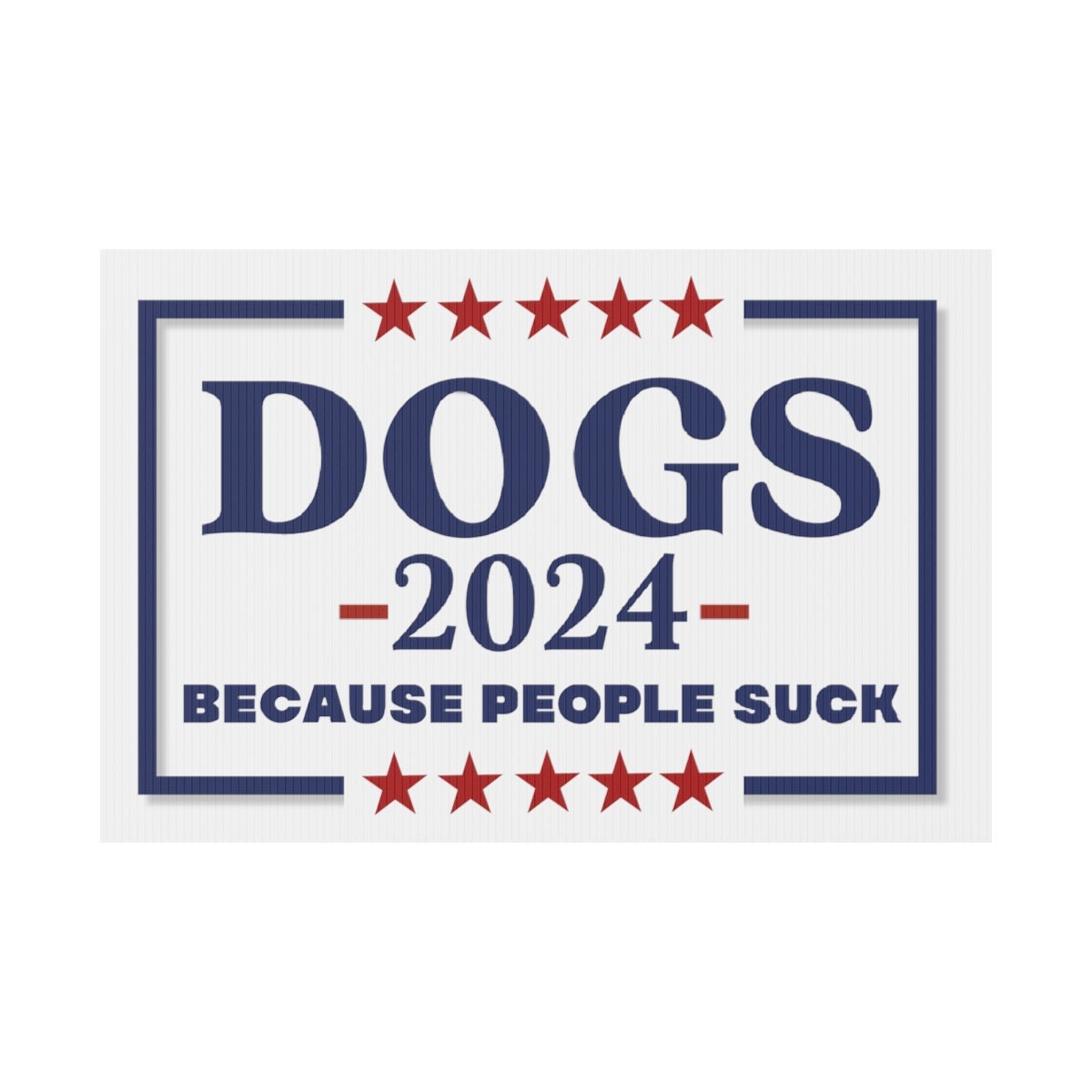 Funny Yard Sign. Funny Political Yard Sign, Dogs for President Sign - Etsy