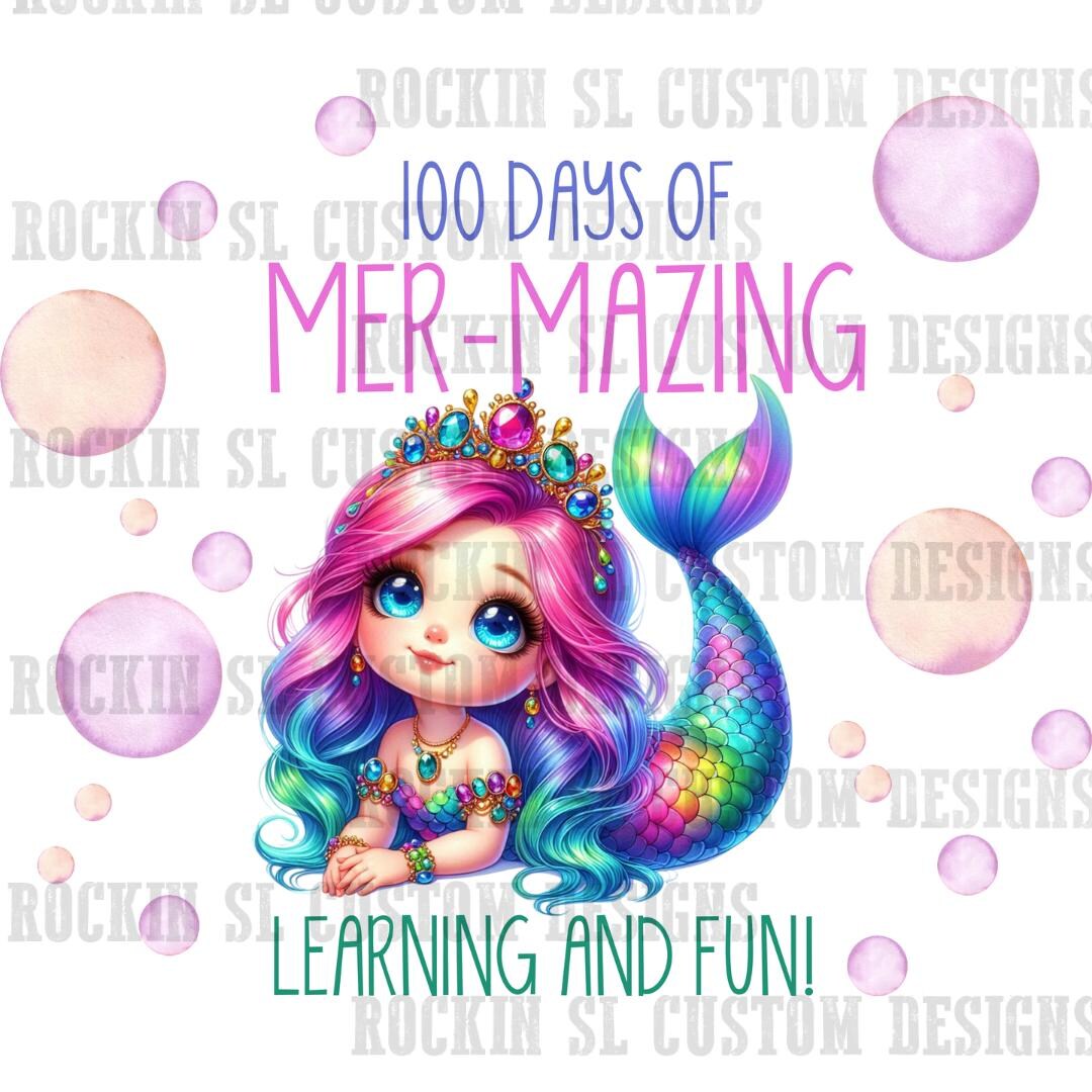 100 Days of Mer-mazing Learning & Fun, 100th Day of School- Mermaid ...