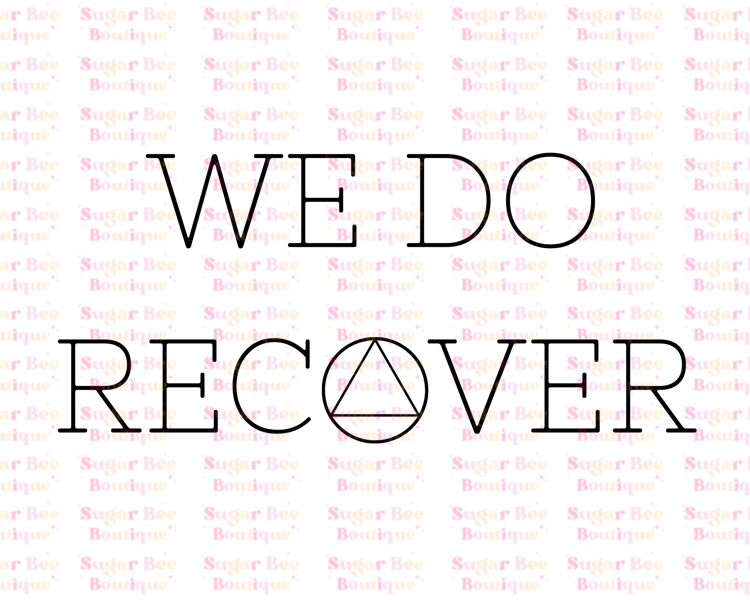 We Do Recover SVG | Sobriety SVG | Recovery SVG | Addiction Recovery - Etsy