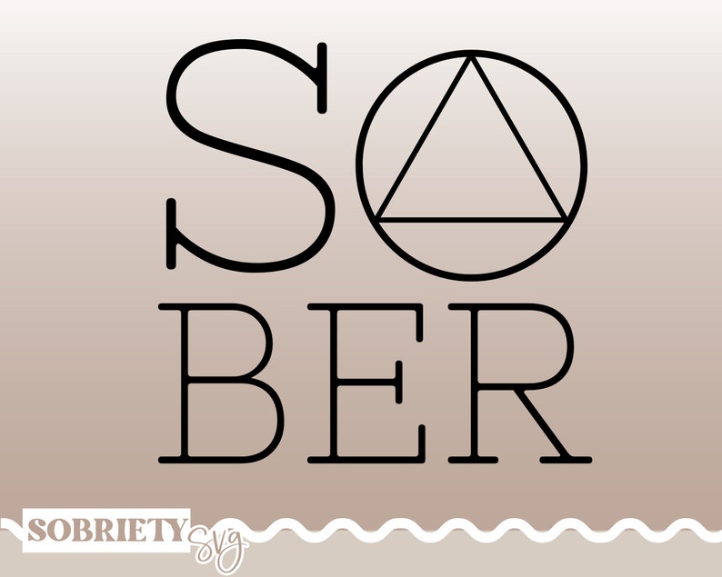 Sober SVG | Sobriety SVG | AA Sobriety Svg | Recovery Svg | Rehab Svg ...
