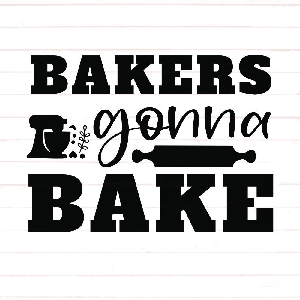 Baker Svg, Bakers Gonna Bake Png, Baker Bundle, Baker Designs, Baker ...