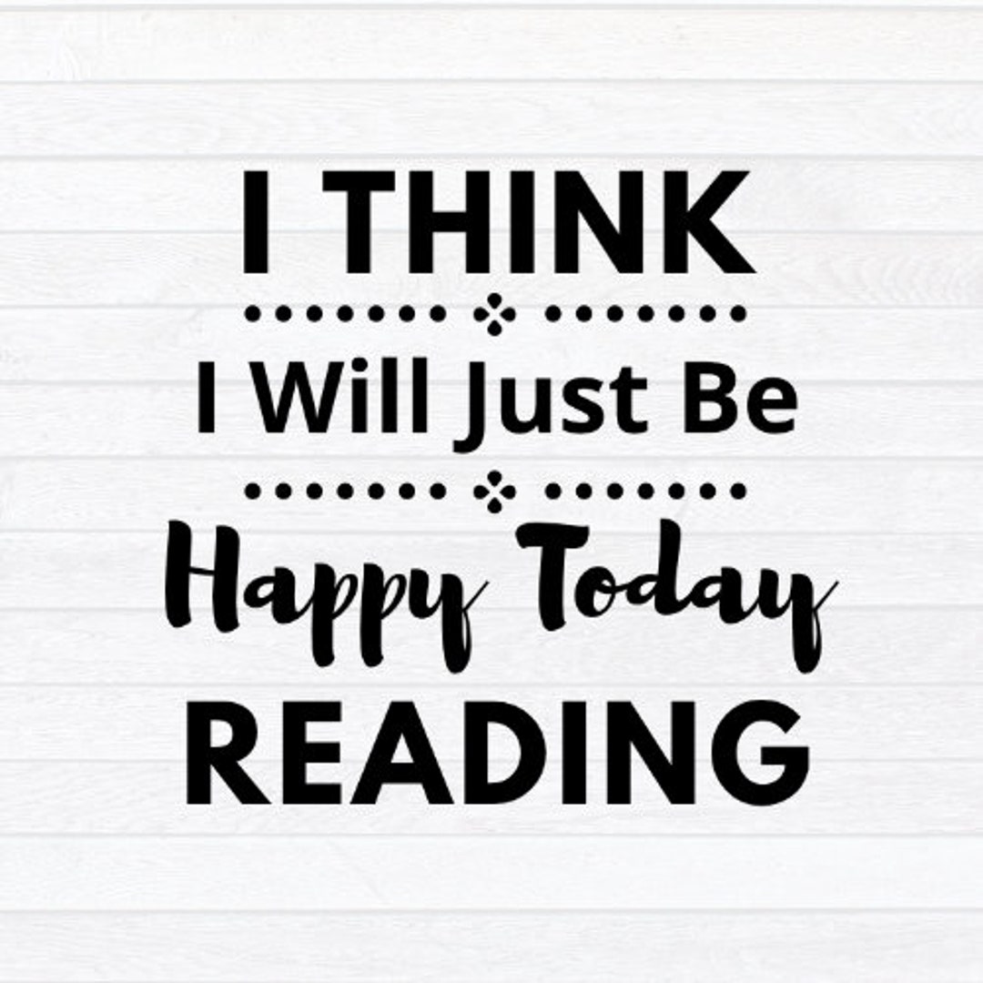 Reading Svg, Happy Today Reading Png, Reading Bundle, Happy Reading ...