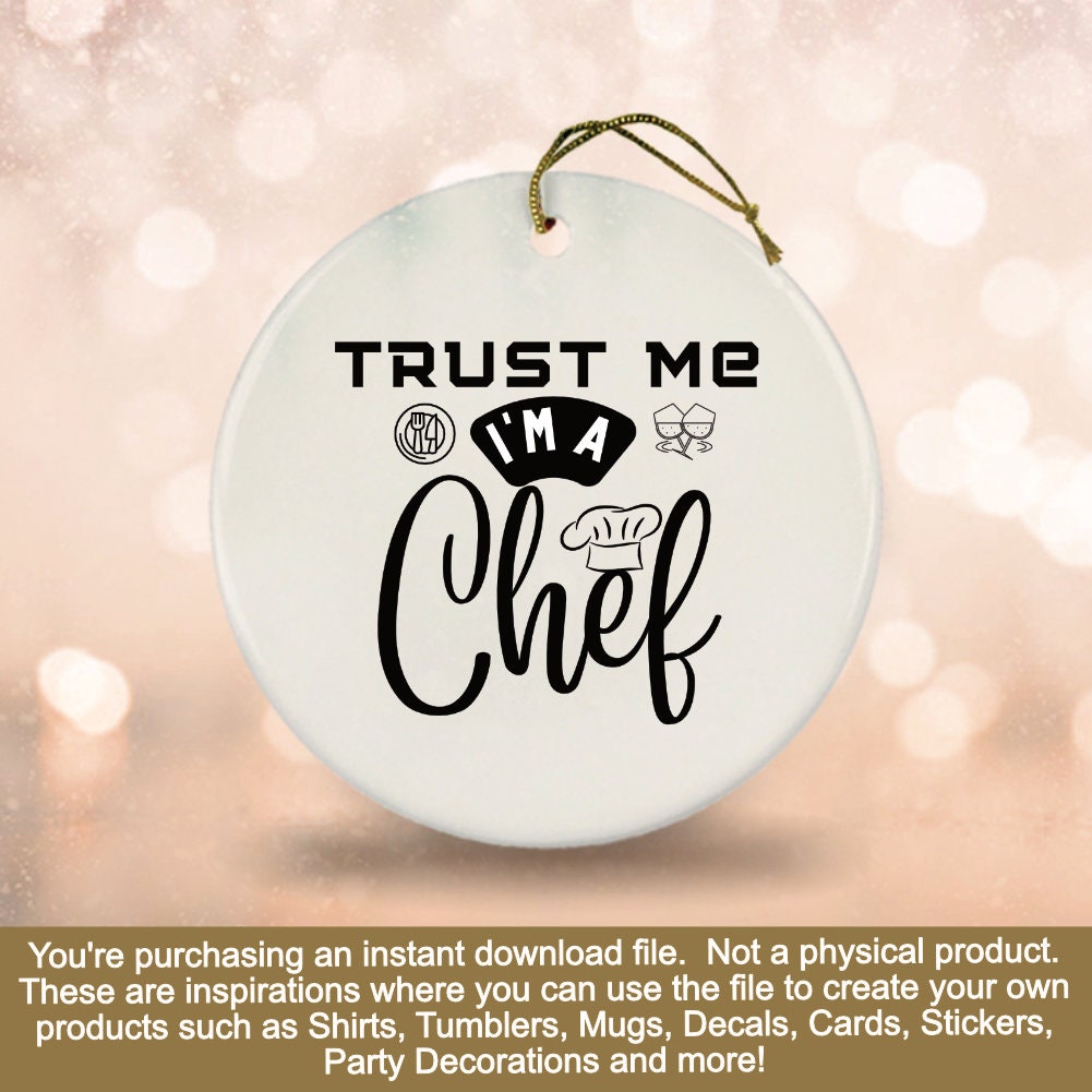 Chef Svg, Trust Me I'm a Chef Svg, Chef Png, Chef Bundle, Chef Designs ...
