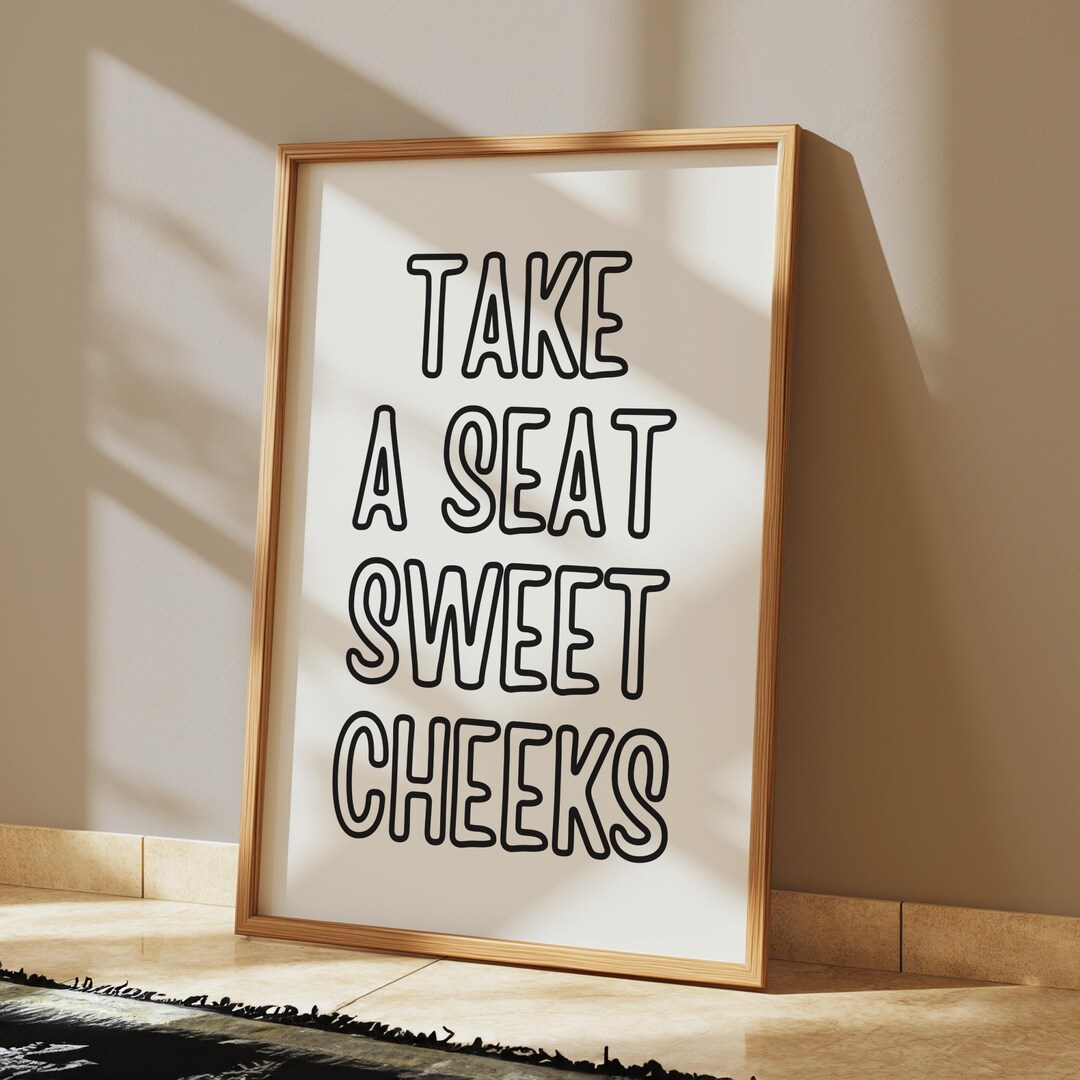 Black Take A Seat Sweet Cheeks Print Funny Bathroom Aesthetic Poster ...