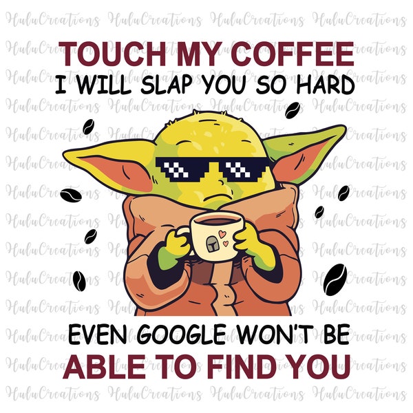 Touch My Coffee I Will Slap You so Hard Even Google Svg - Etsy Canada